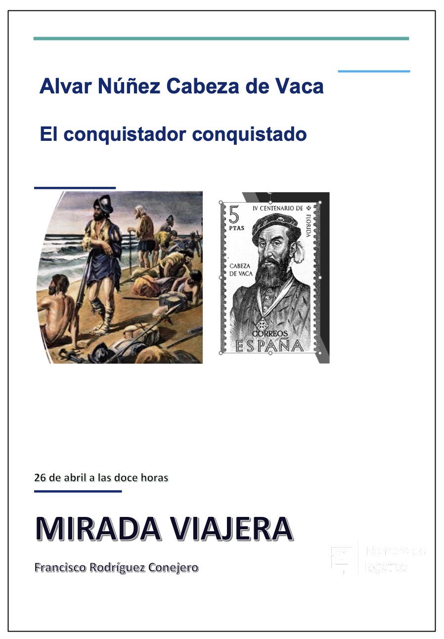 Información de Mirada Viajera. Alvar Núñez Cabeza de Vaca